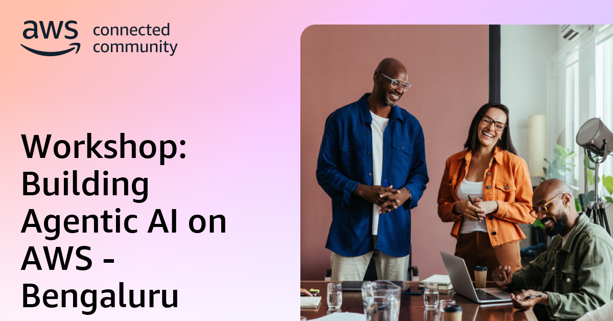 Workshop: Building Agentic AI on AWS - Bengaluru