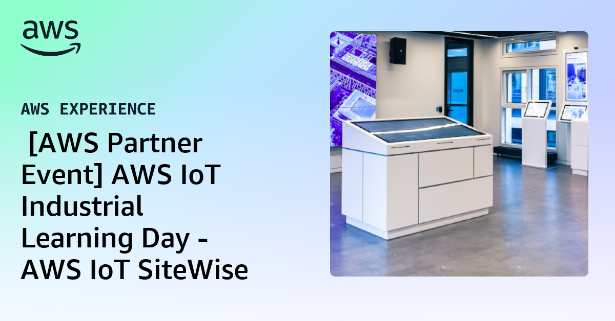 [AWS Partner Event] AWS IoT Industrial Learning Day - AWS IoT SiteWise