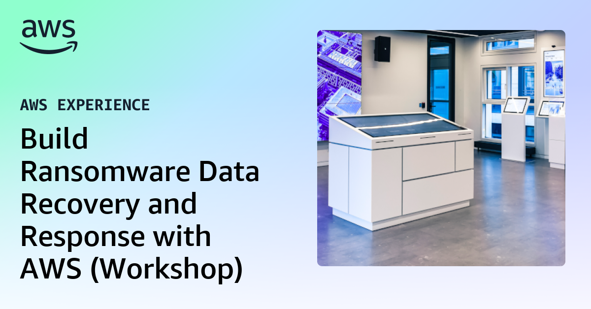 Build Ransomware Data Recovery and Response with AWS (Workshop)