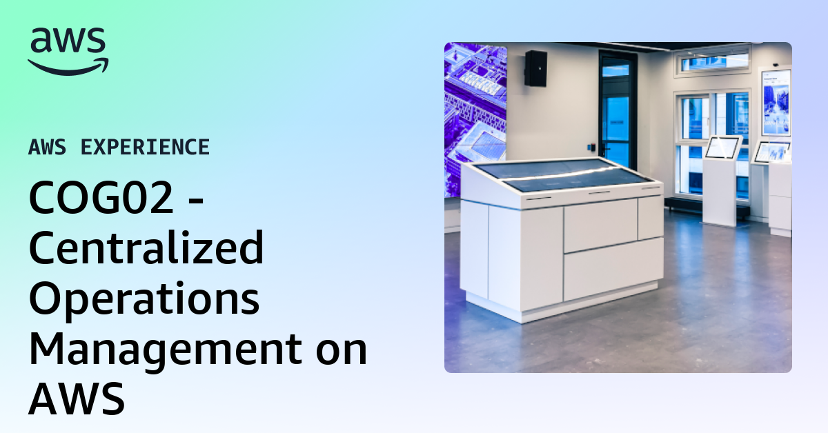 COG02 - Centralized Operations Management on AWS