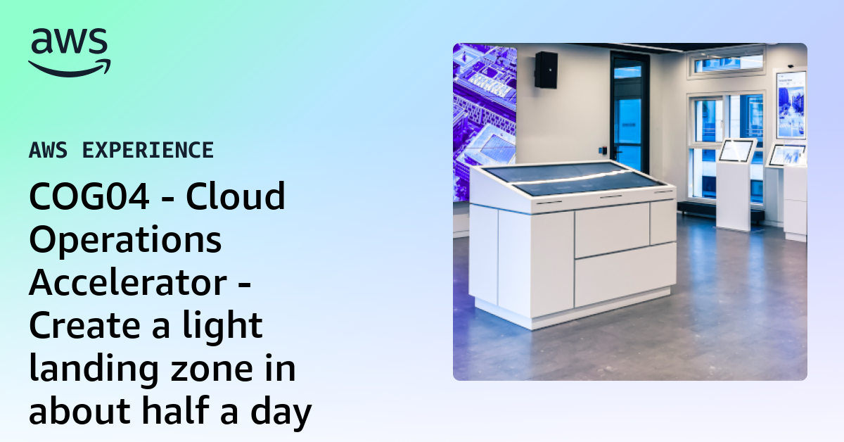 COG04 - Cloud Operations Accelerator - Create a light landing zone in ...