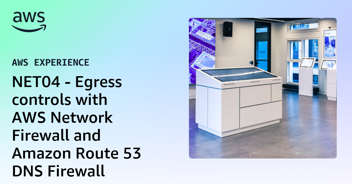 NET04 - Egress controls with AWS Network Firewall and Amazon Route 53 ...