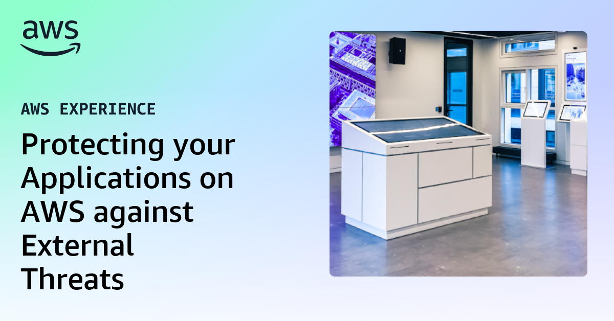 Protecting your Applications on AWS against External Threats