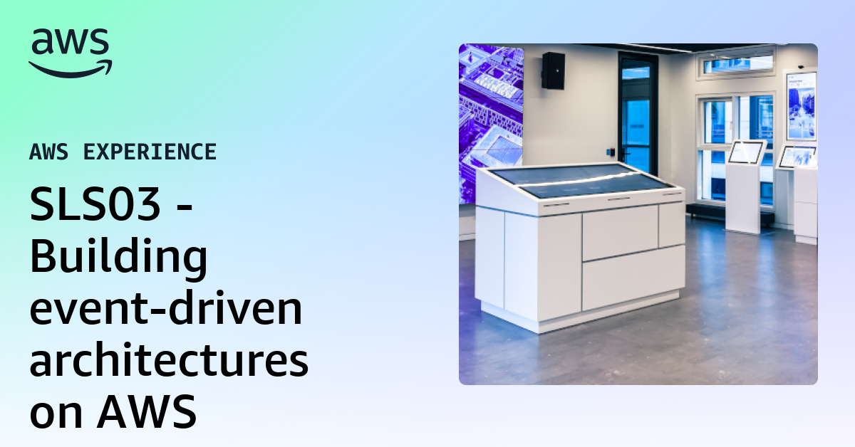 SLS03 - Building event-driven architectures on AWS