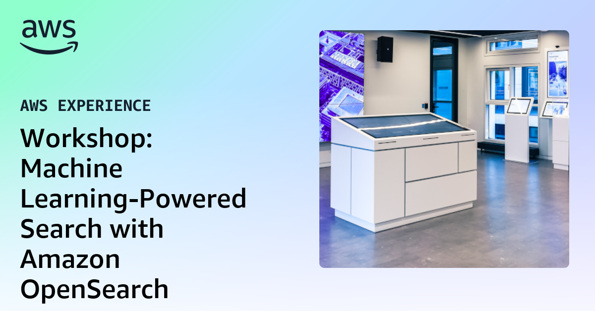 Workshop: Machine Learning-Powered Search with Amazon OpenSearch