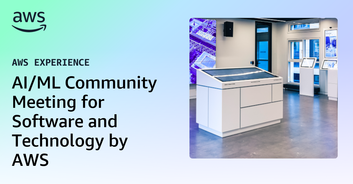 AI/ML Community Meeting for Software and Technology by AWS