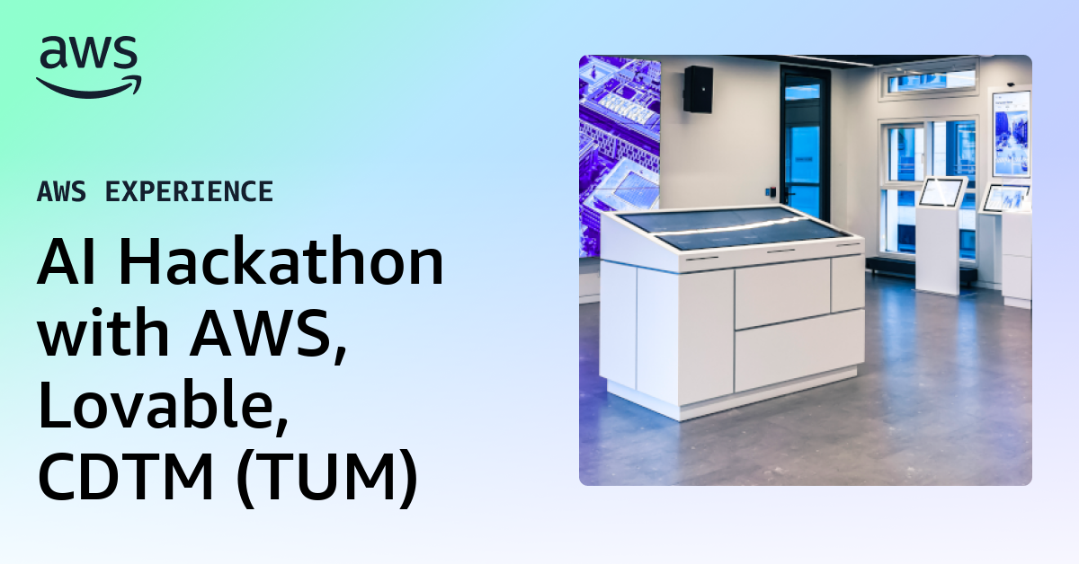 AI Hackathon with AWS, Lovable, CDTM (TUM)