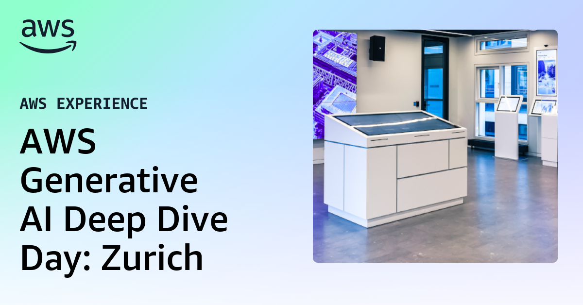AWS Generative AI Deep Dive Day: Zurich