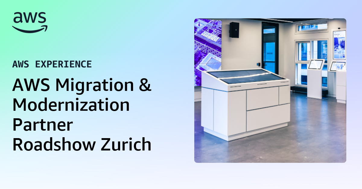AWS Migration & Modernization Partner Roadshow Zurich