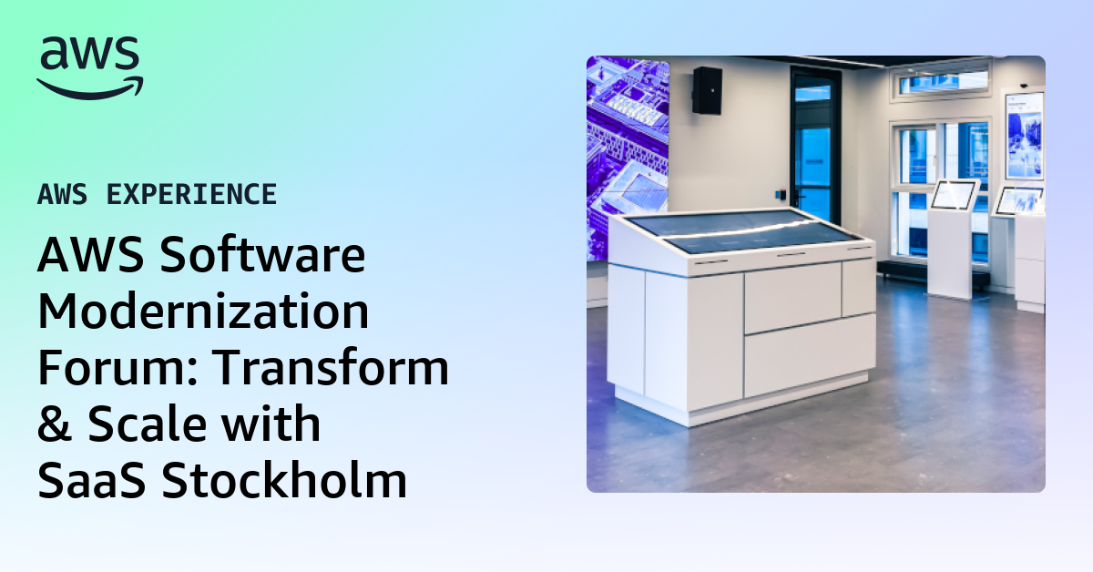 AWS Software Modernization Forum: Transform & Scale with SaaS Stockholm