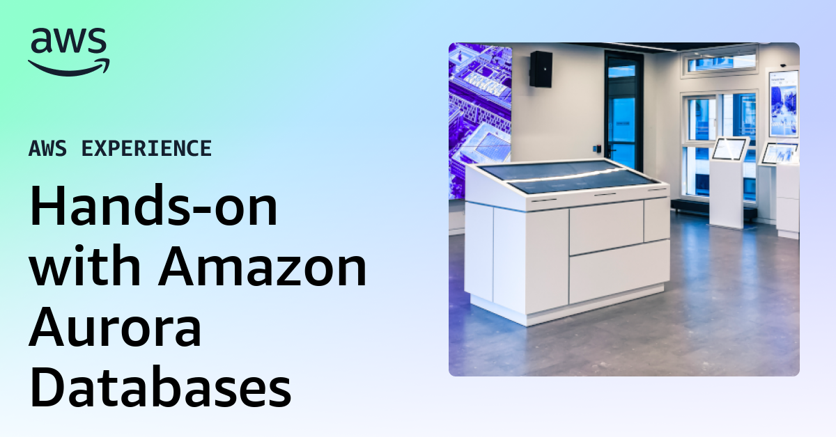 Hands-on with Amazon Aurora Databases