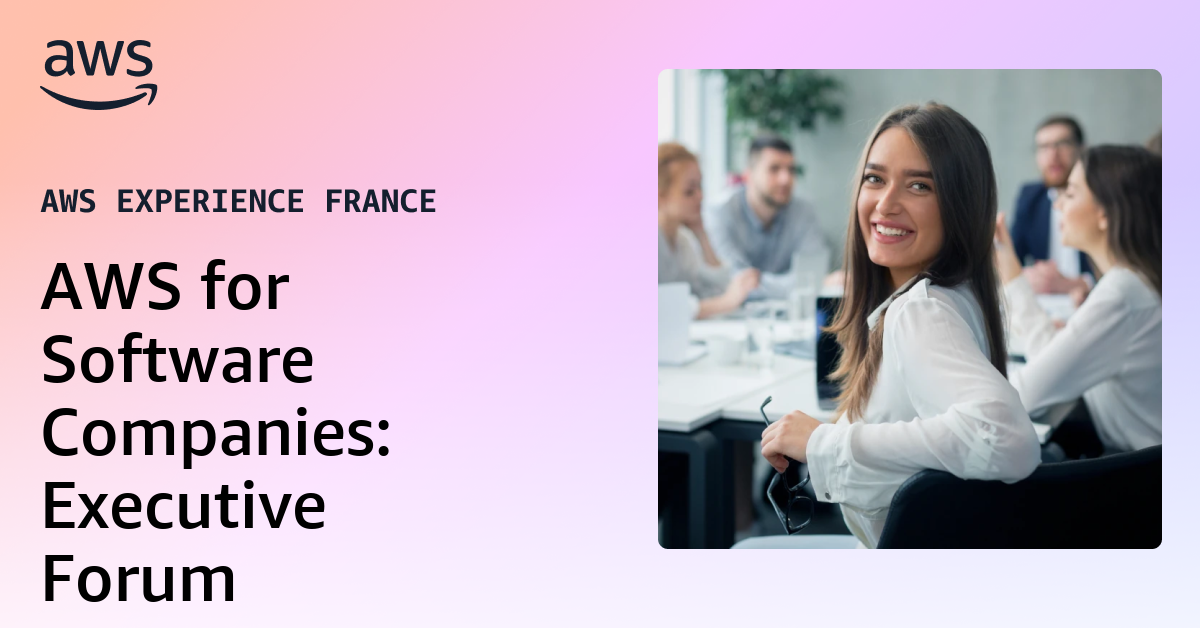 AWS for Software Companies: Executive Forum