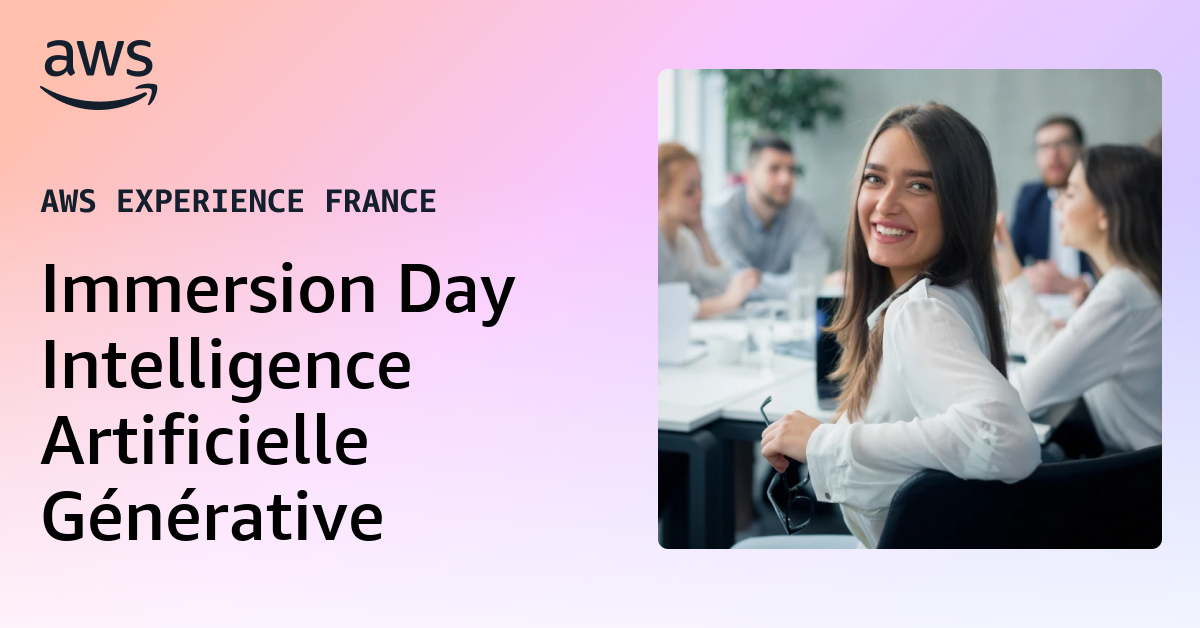 Immersion Day Intelligence Artificielle Générative