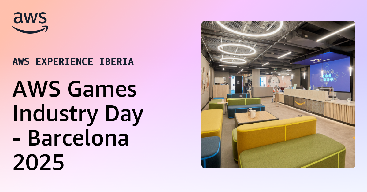 AWS Games Industry Day - Barcelona 2025