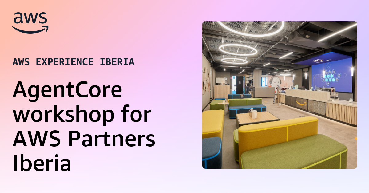AgentCore workshop for AWS Partners Iberia