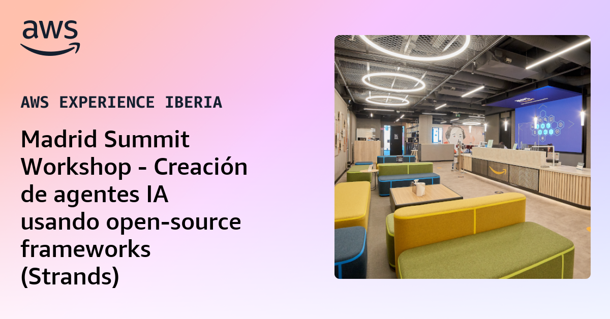 Madrid Summit Workshop - Creación de agentes IA usando open-source ...