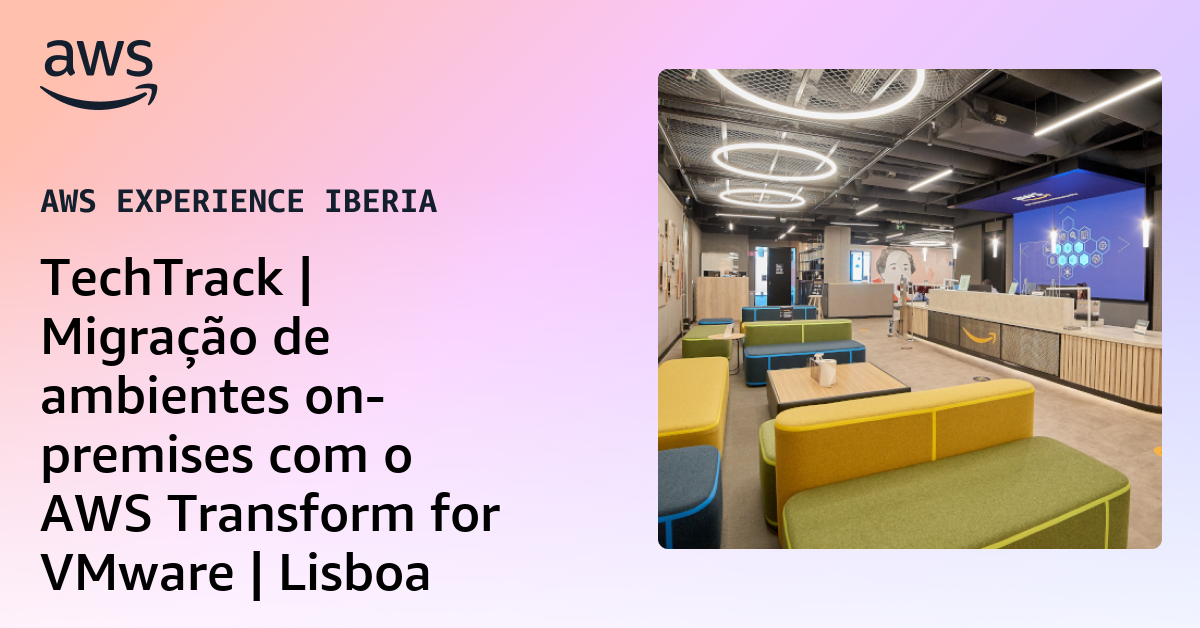 TechTrack | Migração de ambientes on-premises com o AWS Transform for ...