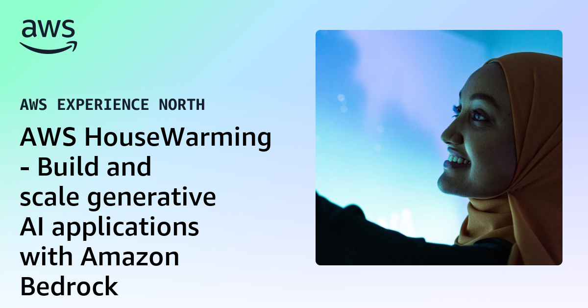 AWS HouseWarming - Build and scale generative AI applications with Amazon Bedrock