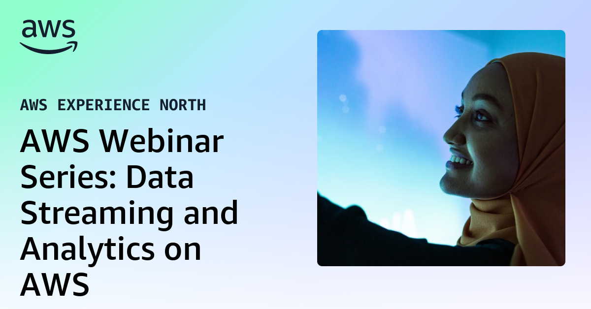 AWS Webinar Series: Data Streaming and Analytics on AWS