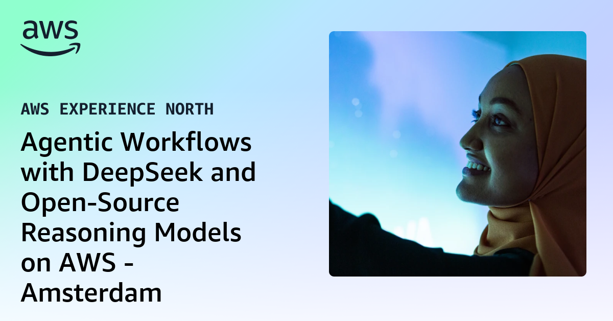 Agentic Workflows with DeepSeek and Open-Source Reasoning Models on AWS - Amsterdam