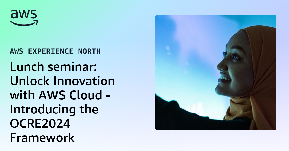 Lunch seminar: Unlock Innovation with AWS Cloud - Introducing the OCRE2024 Framework