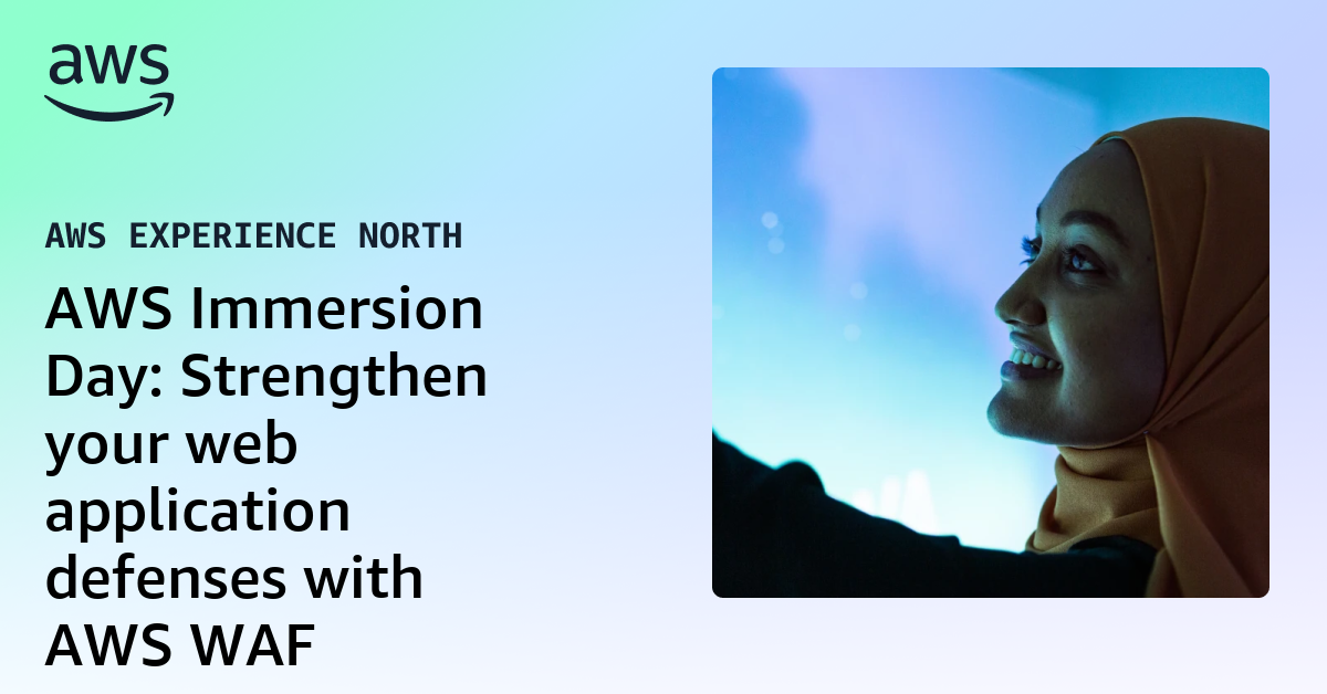 AWS Immersion Day: Strengthen your web application defenses with AWS WAF