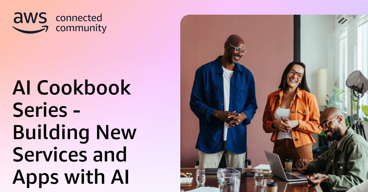 AI Cookbook Series - Building New Services and Apps with AI