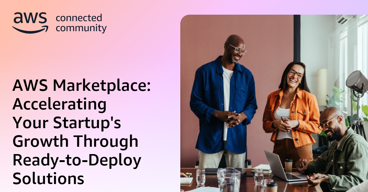 AWS Marketplace: Accelerating Your Startup's Growth Through Ready-to-Deploy Solutions