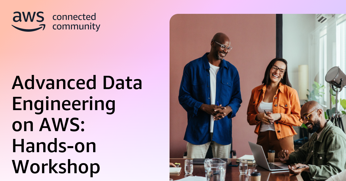 Advanced Data Engineering on AWS: Hands-on Workshop
