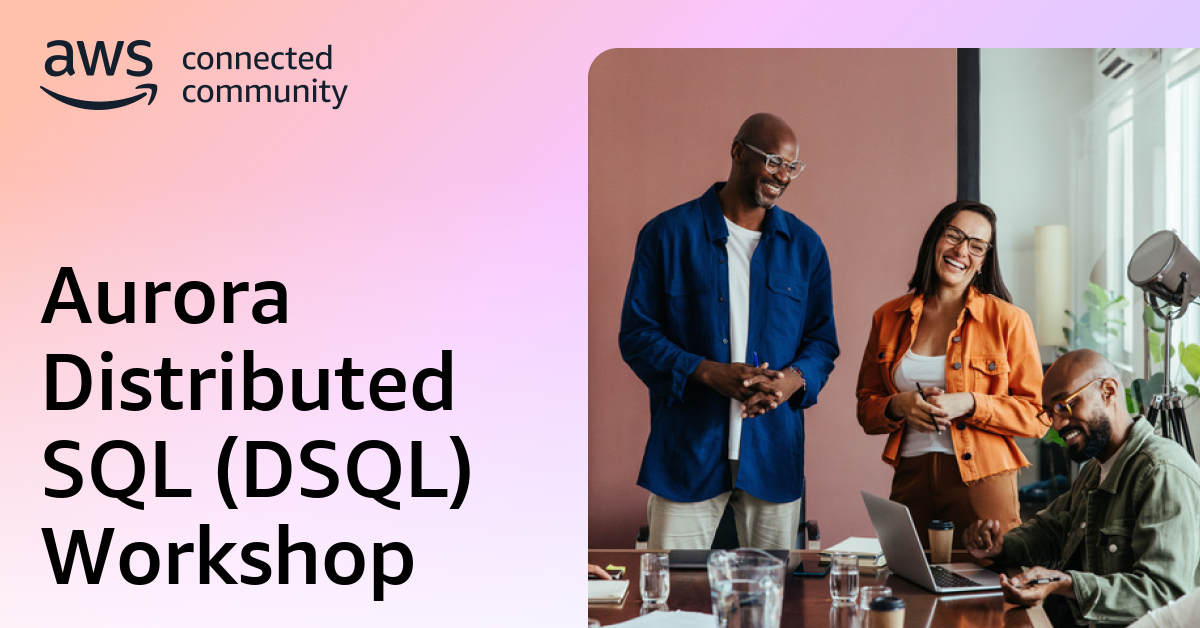 Aurora Distributed SQL (DSQL) Workshop