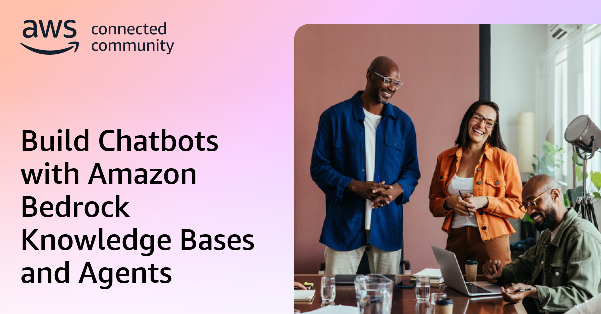 Build Chatbots with Amazon Bedrock Knowledge Bases and Agents