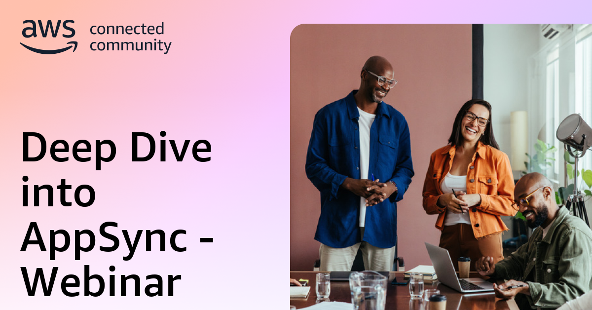 Deep Dive into AppSync - Webinar