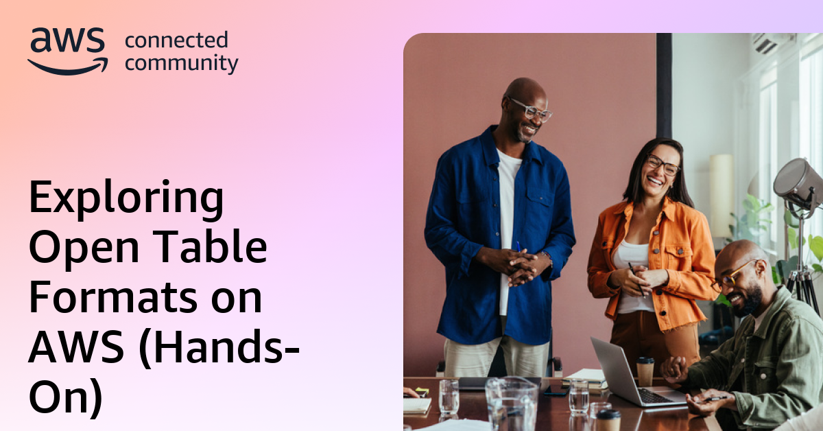 Exploring Open Table Formats on AWS (Hands-On)