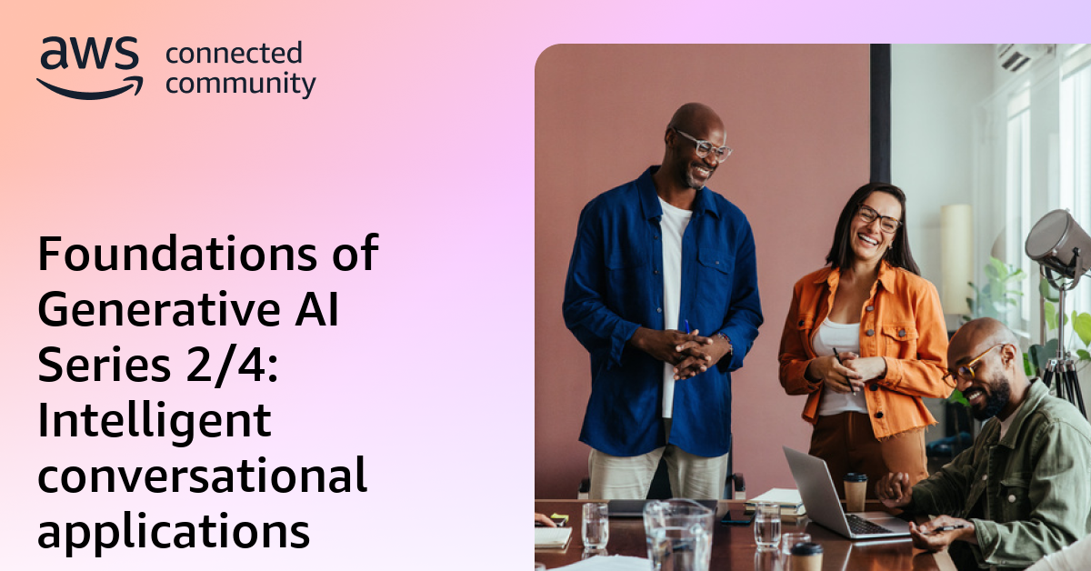 Foundations Of Generative Ai Series 24 Intelligent Conversational Applications