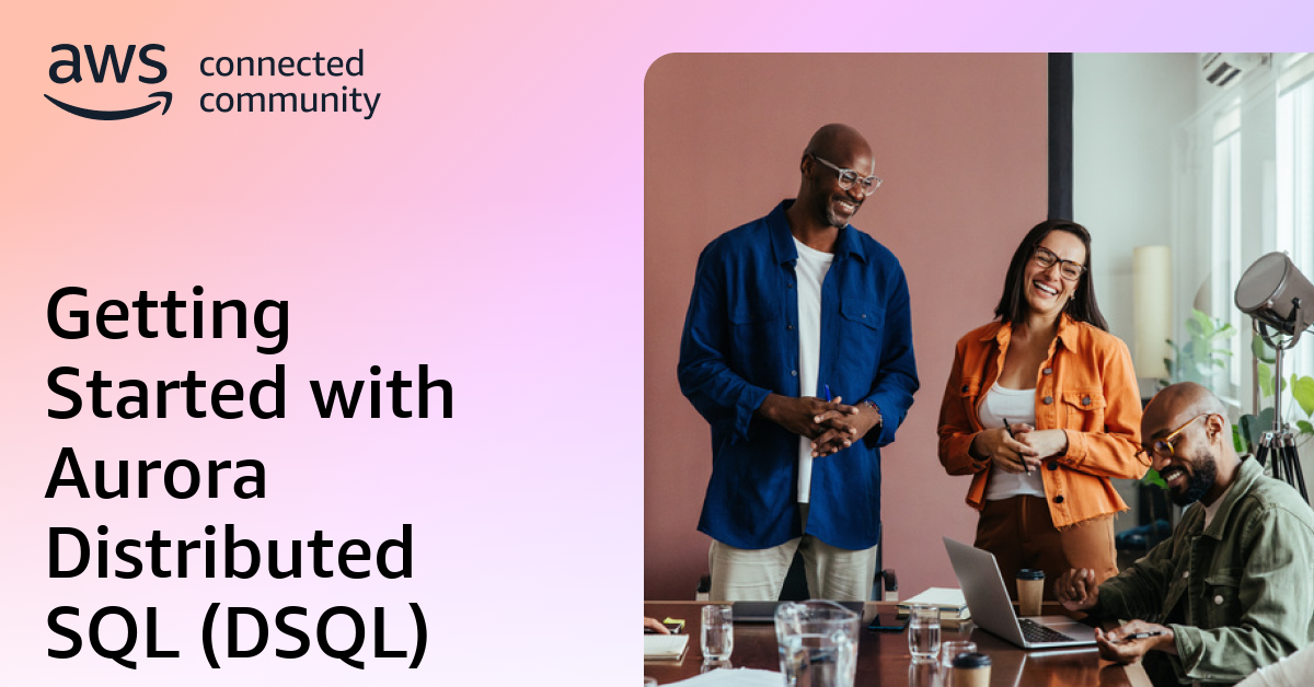 Getting Started with Aurora Distributed SQL (DSQL)