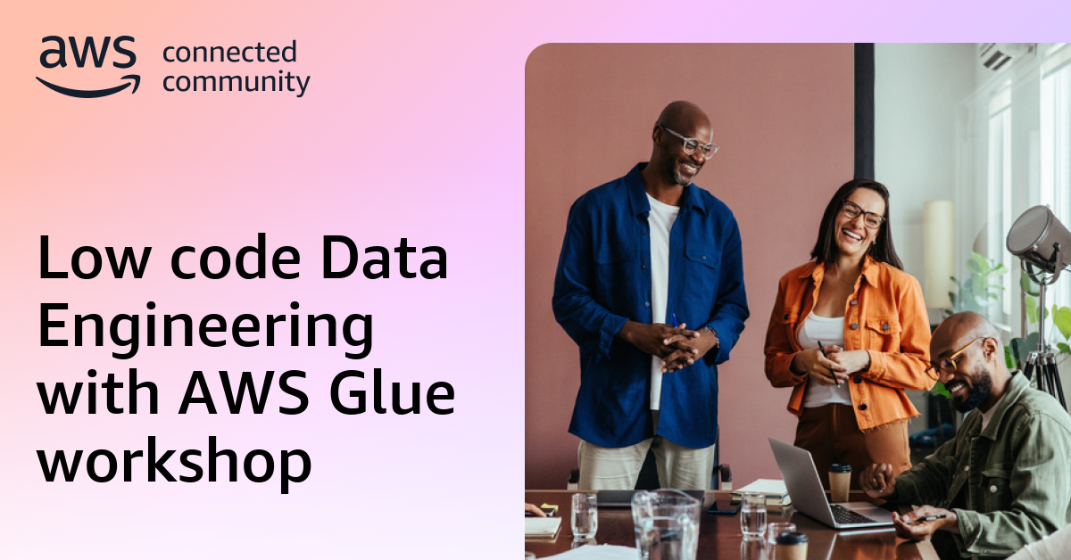 Low code Data Engineering with AWS Glue workshop