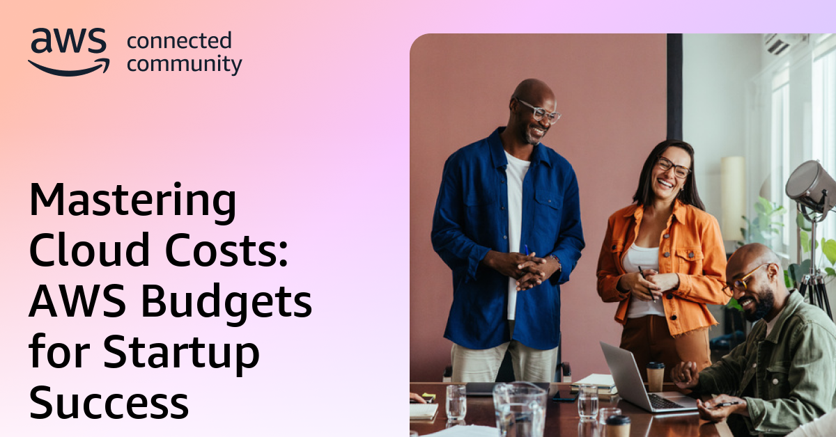 Mastering Cloud Costs: AWS Budgets for Startup Success