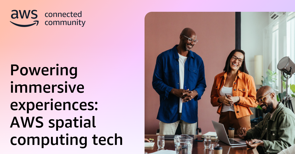 Powering immersive experiences: AWS spatial computing tech