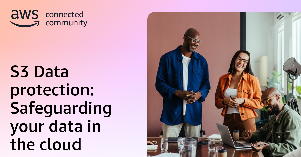 S3 Data protection: Safeguarding your data in the cloud