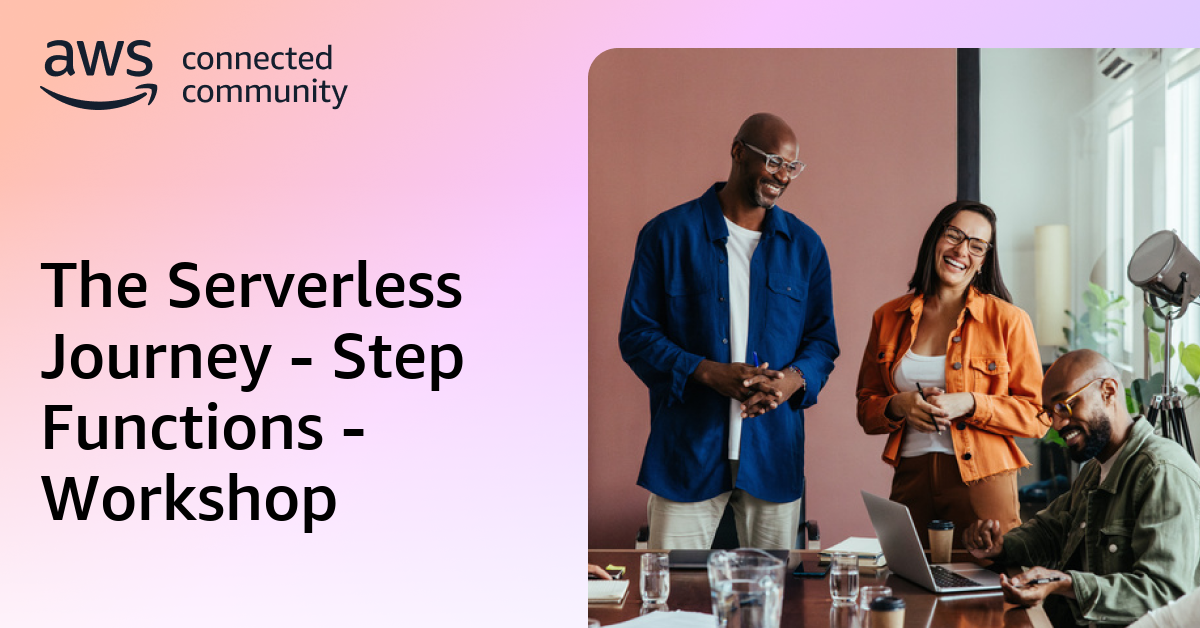 The Serverless Journey - Step Functions - Workshop