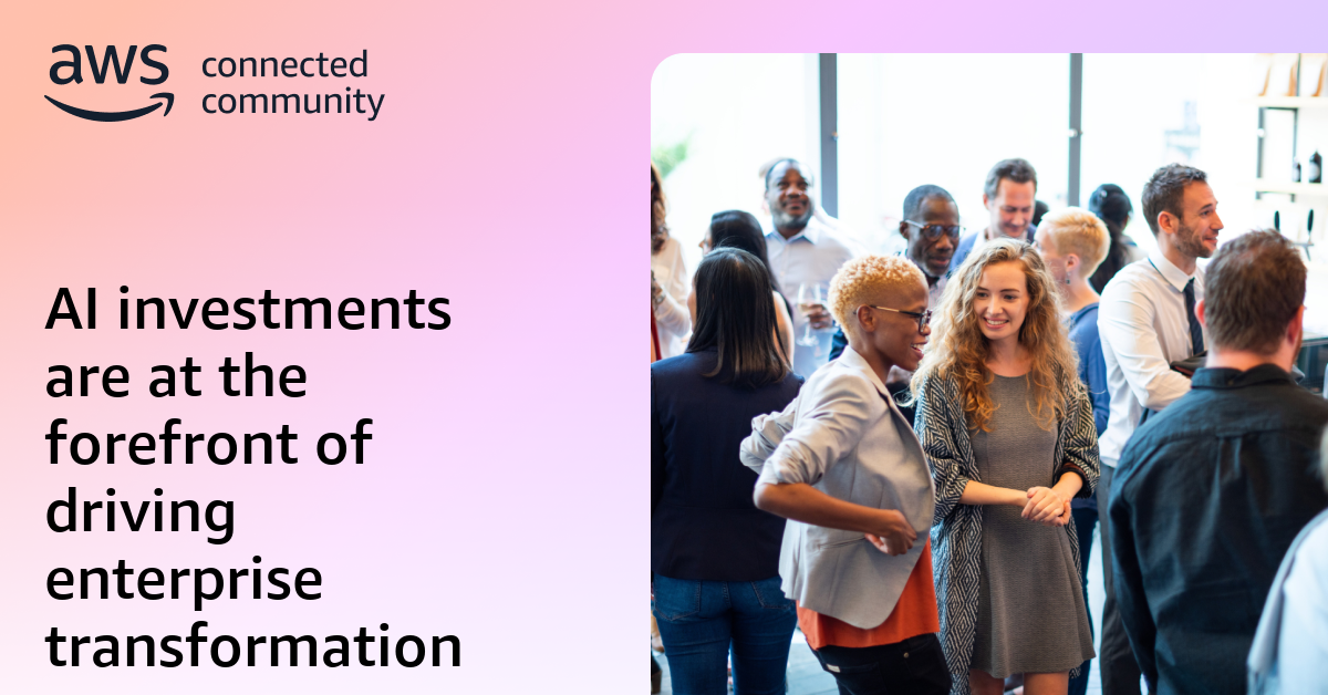 AI investments are at the forefront of driving enterprise transformation