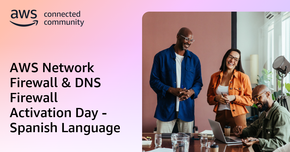 AWS Network Firewall & DNS Firewall Activation Day - Spanish Language