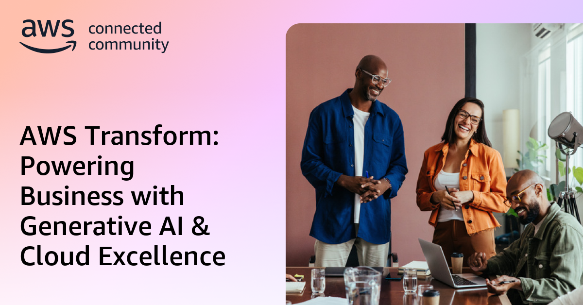 AWS Transform: Powering Business with Generative AI & Cloud Excellence