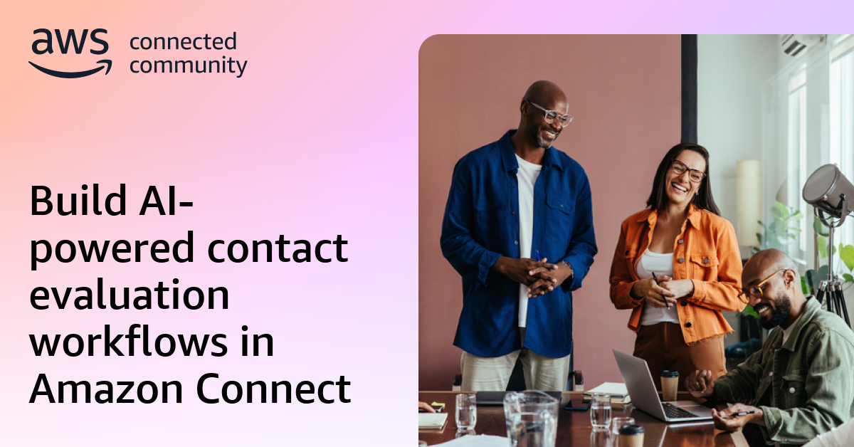 Build AI-powered contact evaluation workflows in Amazon Connect