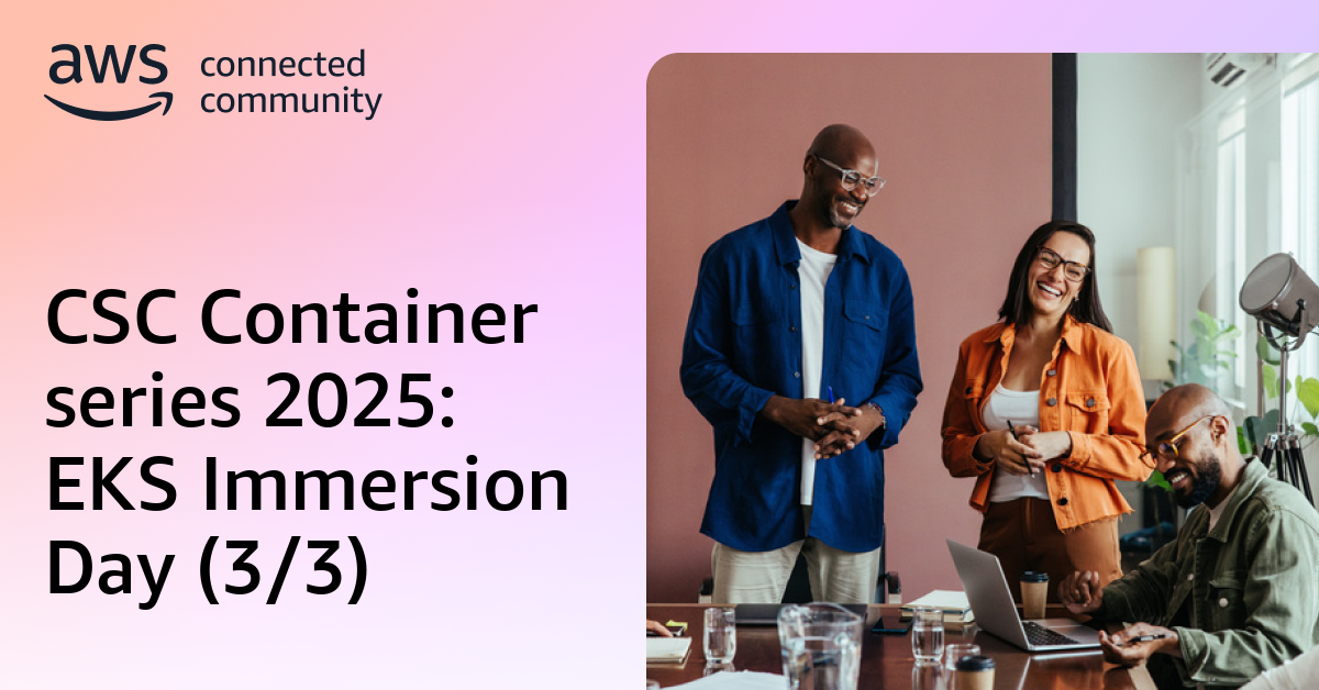 CSC Container series 2025: EKS Immersion Day (3/3)