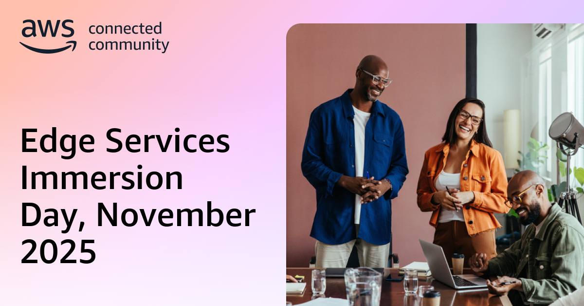 Edge Services Immersion Day, November 2025