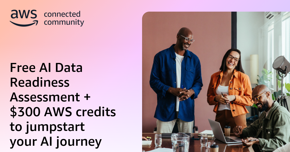 Free AI Data Readiness Assessment + $300 AWS credits to jumpstart your ...