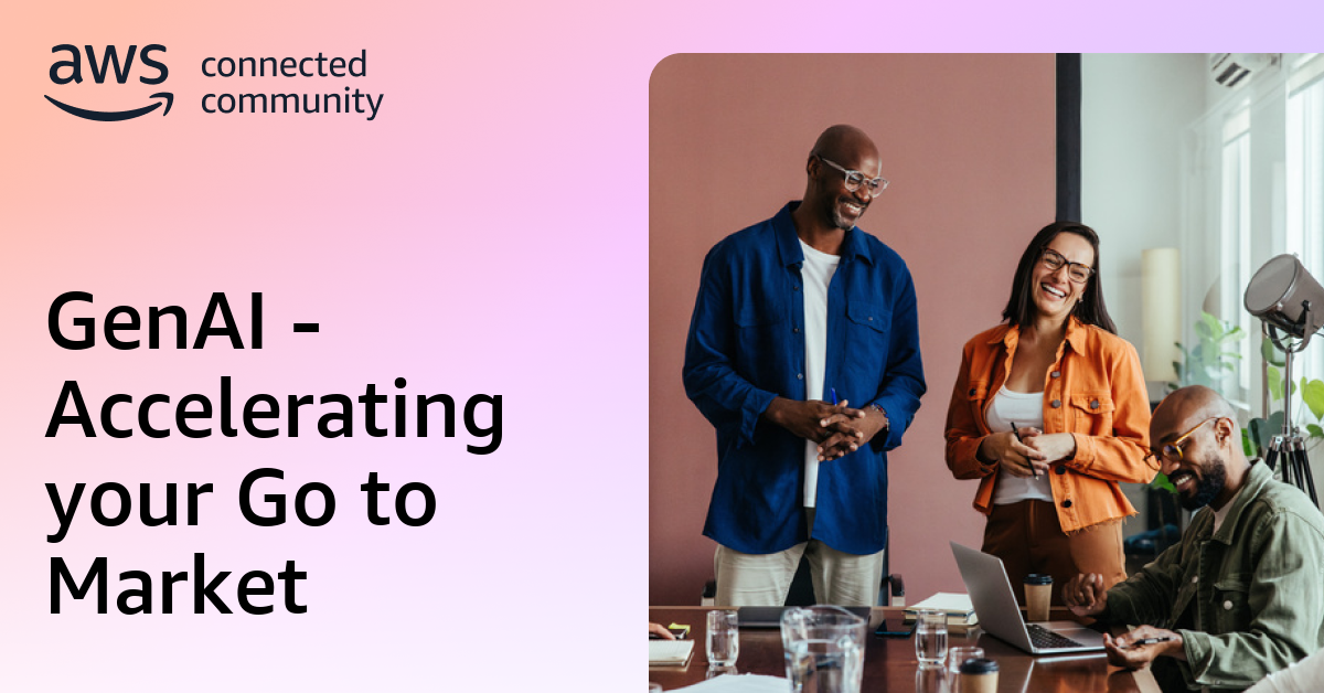 GenAI - Accelerating your Go to Market