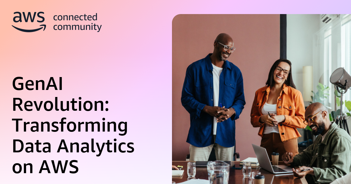 GenAI Revolution: Transforming Data Analytics on AWS