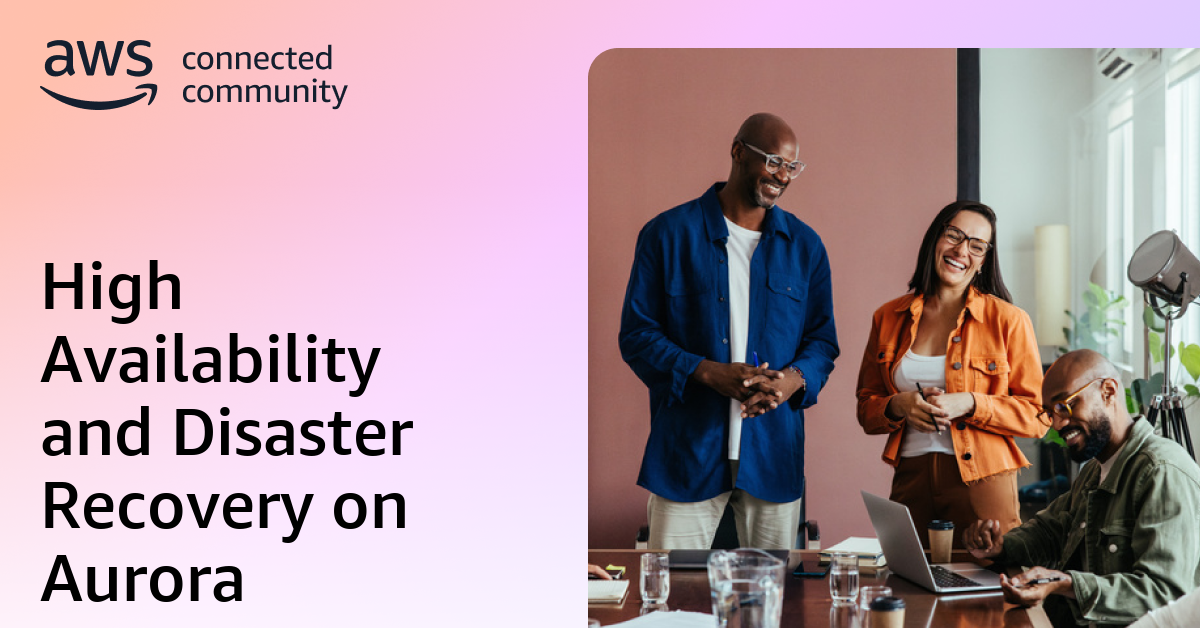 High Availability and Disaster Recovery on Aurora